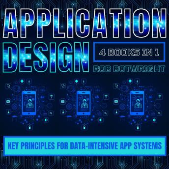 Application Design: Key Principles For Data-Intensive App Systems by ...