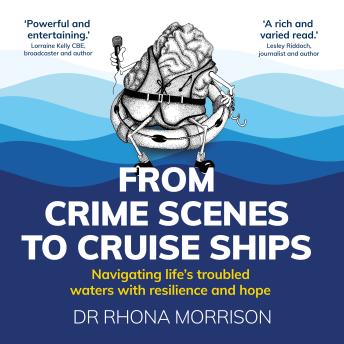 Listen Free to From Crime Scenes to Cruise Ships - Navigating life's ...