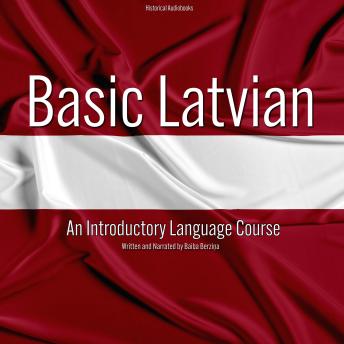 Basic Latvian: An Introductory Language Course by Baiba Berziņa