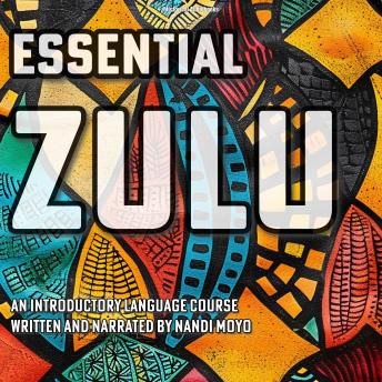 Essential Zulu: An Introductory Language Course by Nandi Moyo