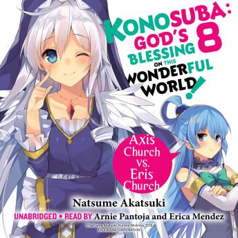 Listen Free to Konosuba: God's Blessing on This Wonderful World!, Vol. 8: Axis Church vs. Eris ...