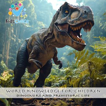 Listen Free to Dinosaurs and Prehistoric Life: World Knowledge for ...