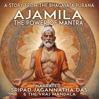 Listen Free to Ajamila The Power Of Mantra: A Story From The Bhagavata ...