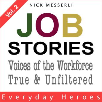 Listen Free to Job Stories Vol. 2 - Everyday Heroes: Voices of the ...