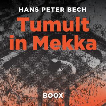 Listen Free to Tumult in Mecca: From Civil Servant to Global Business ...