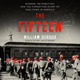 Listen Free to Fifteen: Murder, Retribution, and the Forgotten Story of ...