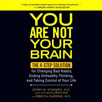 Listen Free to You Are Not Your Brain: The 4-Step Solution for Changing ...