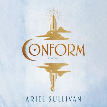Listen Free to Conform: A Novel by Ariel Sullivan with a Free Trial.