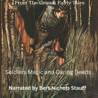 Listen Free to From the Grimm Fairy Tales: Soldiers Magic and Daring ...
