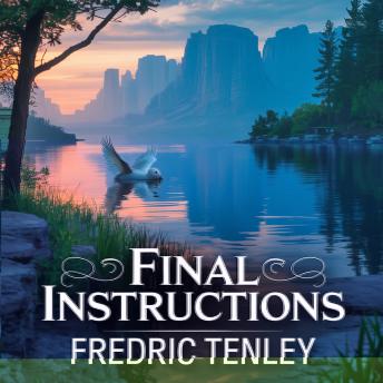 Listen Free to Final Instructions by Fredric Tenley with a Free Trial.
