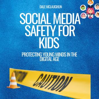 Listen Free to Social Media Safety for Kids: Protecting Young Minds in ...