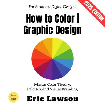 How to Color | Graphic Design:: Master Color Theory, Palettes, and ...