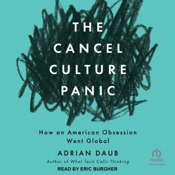 Listen Free to Cancel Culture Panic: How an American Obsession Went ...