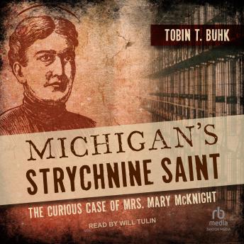 Listen Free to Michigan's Strychnine Saint: The Curious Case of Mrs ...