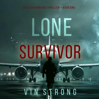 Lone Survivor (An Alex Hawkins Action Thriller—Book 1) by Vin Strong