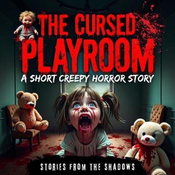 Listen Free to Cursed Playroom. A Short Creepy Horror Story: A ...