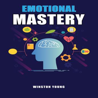 Listen Free to Emotional Mastery: Unlock Your Emotional Intelligence ...