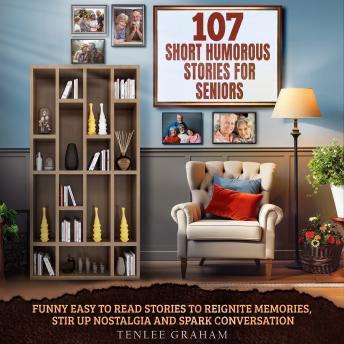 Listen Free to 107 Short Humorous Life Stories for Seniors: Funny Easy ...