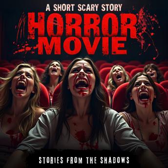 Listen Free to Horror Movie. A Short Scary Story: A Terrifying Tale of ...