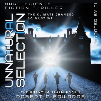 Unnatural Selection: The Climate Changed So Must We by Robert P. Edwards