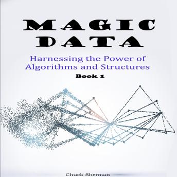 Magic Data: Harnessing the Power of Algorithms and Structures Part 1 by ...