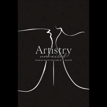 Artistry Unveiled: Spanish Haute Couture by a Master by Lucas Harris