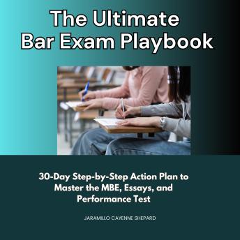 Ultimate Bar Exam Playbook: 30-Day Step-by-Step Action Plan to Master ...
