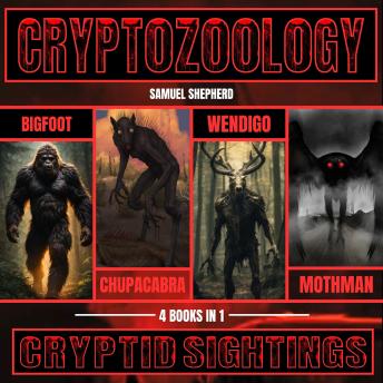 Cryptozoology: Cryptid Sightings: Bigfoot, Chupacabra, Wendigo ...