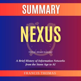 Nexus: A Brief History of Information Networks from the Stone Age to AI ...