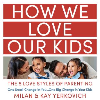 Listen Free to How We Love Our Kids: The Five Love Styles of Parenting ...