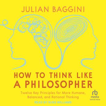 Listen Free to How to Think like a Philosopher: Twelve Key Principles ...