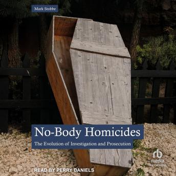Listen Free to No-Body Homicides: The Evolution of Investigation and ...