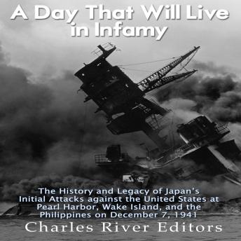 Day That Will Live in Infamy: The History and Legacy of Japan’s Initial ...