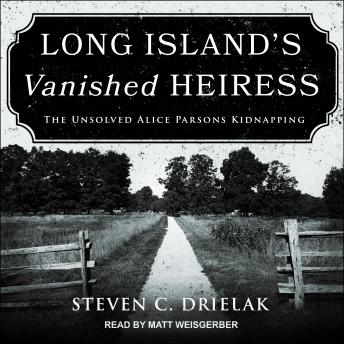 Listen Free to Long Island’s Vanished Heiress: The Unsolved Alice ...