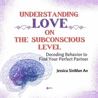 Listen Free to Understanding Love on The Subconscious Level: Decoding Behavior to Find Your ...