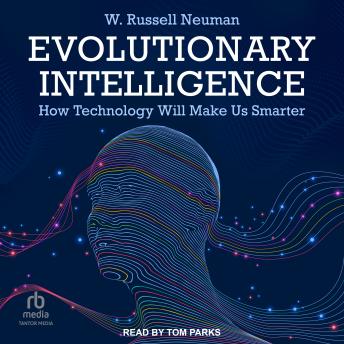 Listen Free to Evolutionary Intelligence: How Technology Will Make Us Smarter by W. Russell ...