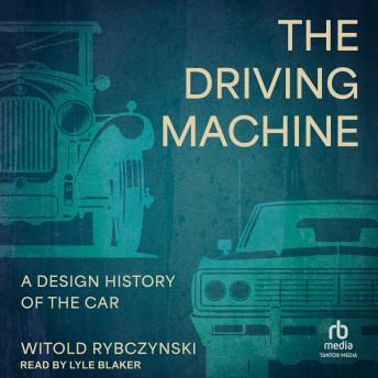 Listen Free to Driving Machine: A Design History of the Car by Witold ...