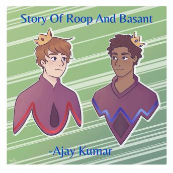 Story of Roop and Basant by Ajay Kumar