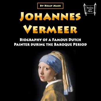 Johannes Vermeer: Biography of a Famous Dutch Painter during the ...