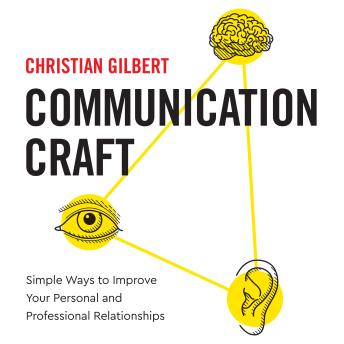 Communication Craft: Simple Ways To Improve Your Personal and ...