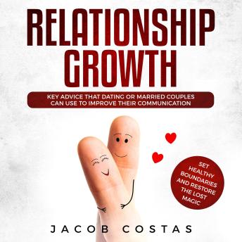 Relationship Growth: Key Advice that Dating or Married Couples can Use ...