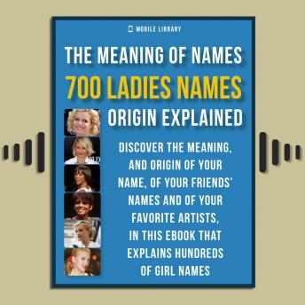 Meaning of Ladies Names: 700 Ladies Names Explained by Mobile Library