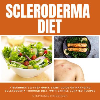 Scleroderma Diet: A Beginner's 3-Step Quick Start Guide on Managing ...
