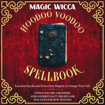 Hoodoo Voodoo Spellbook: Essential spells and protection magick to ...