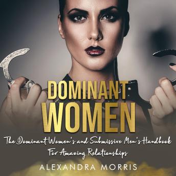 Dominant Women: The Dominant Women's and Submissive Men's Handbook For ...