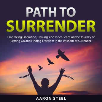 Listen Free to Path to Surrender: Embracing Liberation, Healing, and ...