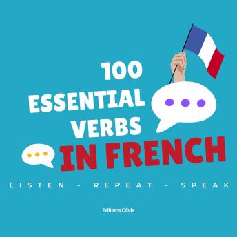 Listen Free to 100 Essential Verbs in French: with everyday spoken ...