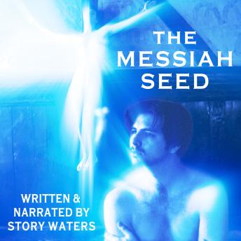 Listen Free to Messiah Seed by Story Waters with a Free Trial.