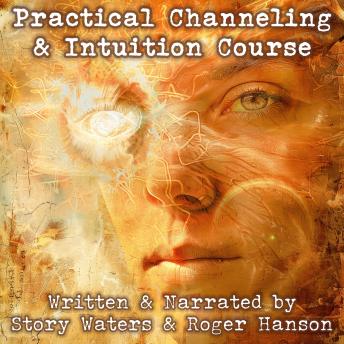 Listen Free to Practical Channeling & Intuition Course by Roger Hanson ...
