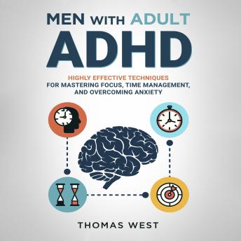 Listen Free to Men With Adult ADHD: Highly Effective Techniques for ...